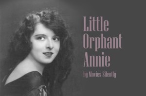 Little Orphant Annie (1918) A Silent Film Review – Movies Silently