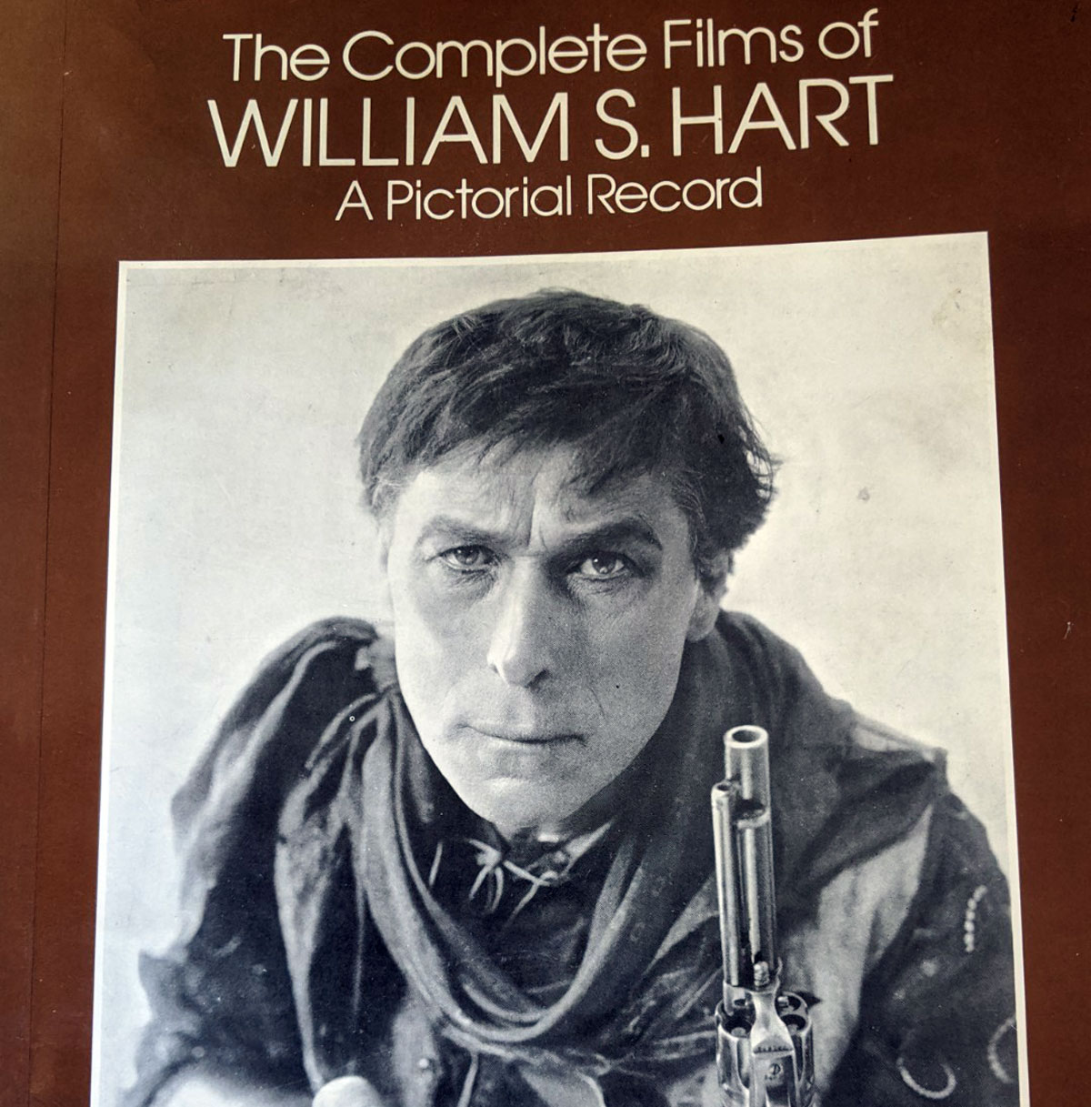 Silent Movie Bookshelf: The Complete Films of William S. Hart by Diane ...